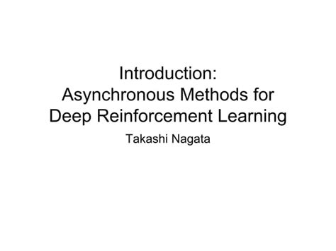 Introduction Asynchronous Methods For Deep Reinforcement Learning Ppt
