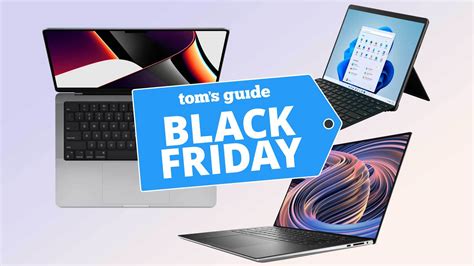 Black Friday Laptop Deals I Highly Recommend Tom S Guide