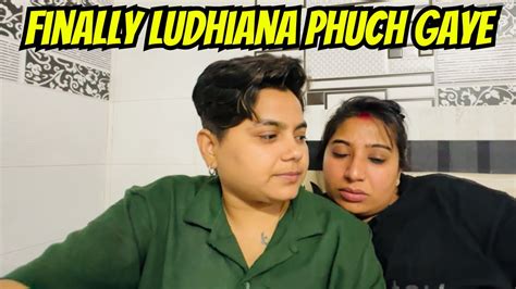 Finally Ludhiana Phuch Gaye ⁠yashalsvlogs Youtube