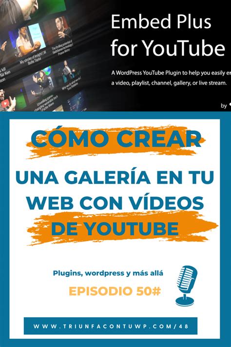 Episodio 50 YouTube Embed plus añade una galeria de Youtube en WordPress