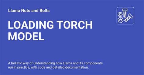 Loading Torch Model Llama Nuts And Bolts