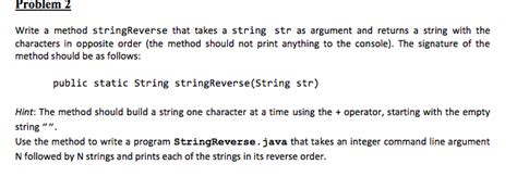 Solved Problem 2 Write A Method Stringreverse That Takes A
