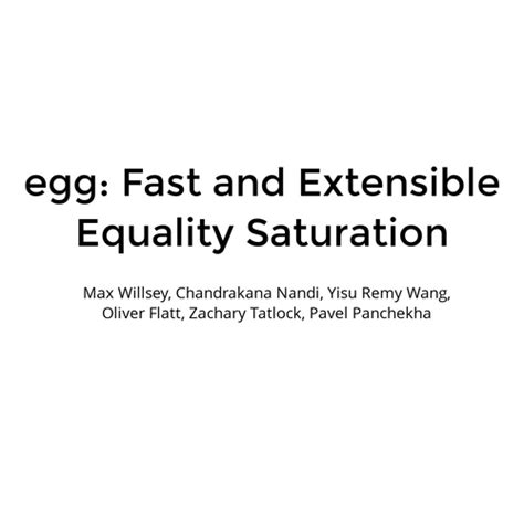 Egg Fast And Extensible Equality Saturation