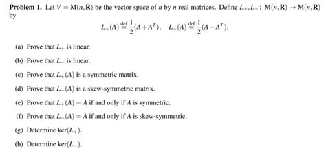 Solved Problem Let V M N R Be The Vector Space Of N By Chegg