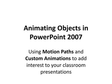Ppt Adding Custom Animations In Powerpoint 2007 Engage Your Audience With Motion Paths