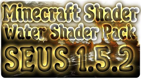 Minecraft 1 5 2 Shader Mod SEUS Tutorial WaterShader Pack YouTube