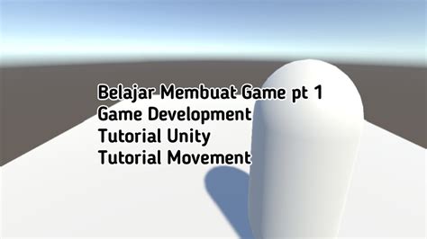 Tutorial Unity Bahasa Indonesia Part 1 Movement Youtube