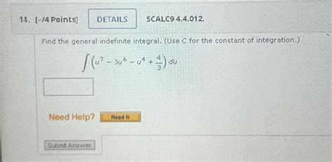 Solved Find The General Indefinite Integral Use C For The