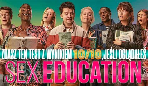 Zdasz Ten Test Z Wynikiem 1010 Jeśli Oglądałeś Sex Education