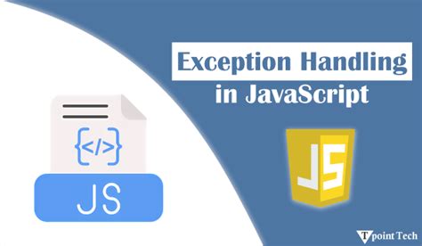 Exception Handling In Javascript Tpoint Tech