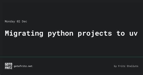 Migrating Python Projects To Uv •