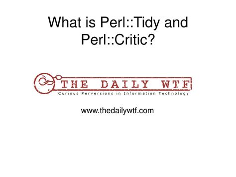 Ppt Perlcritic And Perltidy Powerpoint Presentation Free Download Id4668047