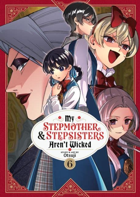 My Stepmother And Stepsisters Arent Wicked Vol 6 Otsuji 교보문고