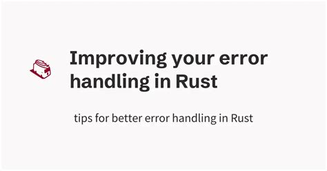 Improving Your Error Handling In Rust