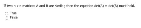 Solved If Two Nxn Matrices A And B Are Similar Then The Chegg Com