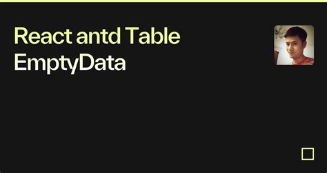 react antd table emptydata codesandbox
