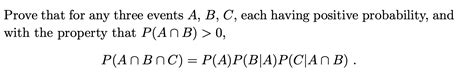 Solved Prove That For Any Three Events A B C Each Having Chegg Com