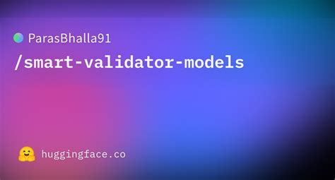 Parasbhalla91smart Validator Models · Datasets At Hugging Face
