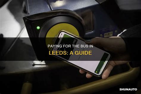 Paying For The Bus In Leeds A Guide Shunauto
