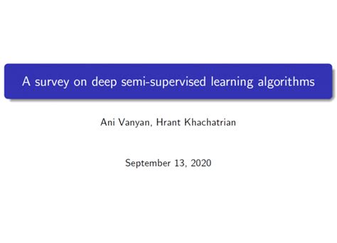 A Survey On Deep Semi Supervised Learning Algorithms Codassca2020 Online Workshop