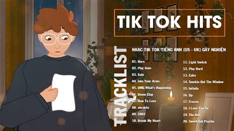 Tik Tok Hits 20 Bản Nhạc Tik Tok Tiếng Anh Us Uk Gây Nghiện Hay