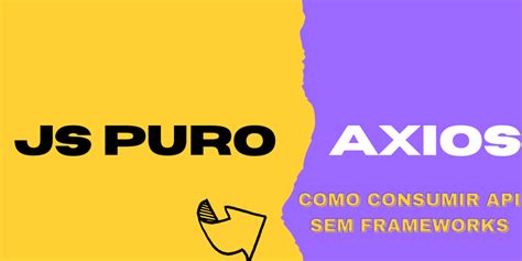 Como Consumir Api Com Js Puro E Axios Em 3 Passos Dev Community