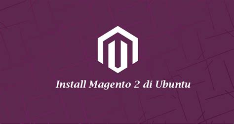 Install Dan Konfigurasi Magento 2 Di Nginx Ubuntu 1804 Linuxid