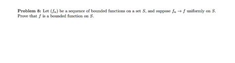 solved problem 8 let fn be a sequence of bounded functions o a set s