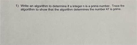 Solved Write An Algorithm To Determine If A Integer N Is Chegg Com