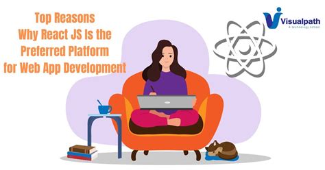 Top Reasons Why React Js Is The Preferred Platform For Web App Development