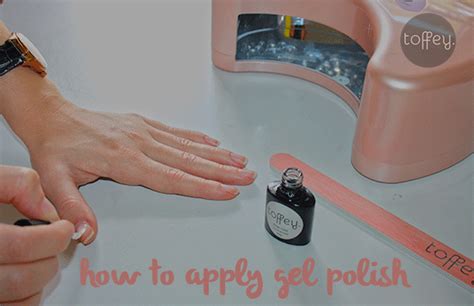 How To Apply Gel Nail Polish Toffey