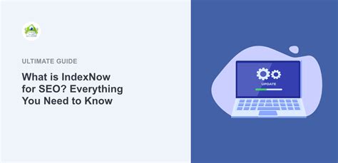 what is indexnow everything you need to know