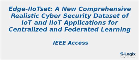 a new comprehensive realistic cyber security dataset of iot s logix