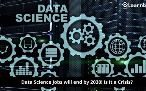 Data Science Jobs Will End By 2030 Is It A Crisis Nasscom The
