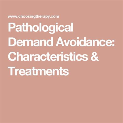 Pathological Demand Avoidance Characteristics And Treatments