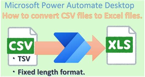 how to convert csv files to excel files power automate desktop
