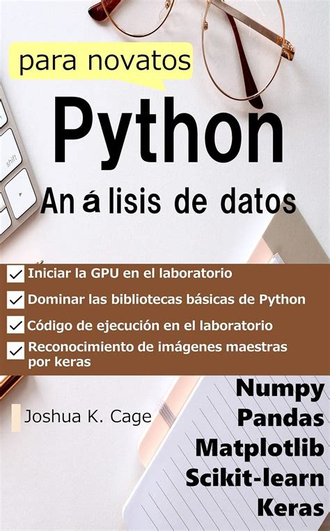 Análisis De Datos De Python Para Novatos Numpypandasmatplotlibsklearnkeras En Epub Pdf Y