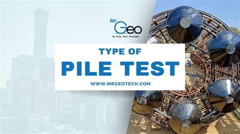 Type Of Pile Load Test And Why Bi Directional Pile Load Test Offers Better Solution PPT