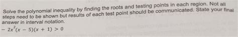Solved Solve The Polynomial Inequality By Finding The Roots