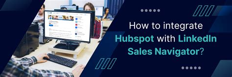 How To Integrate Hubspot With Linkedin Sales Navigator