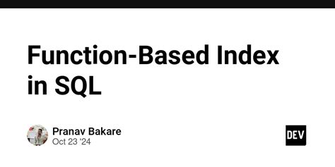 Function Based Index In Sql Dev Community