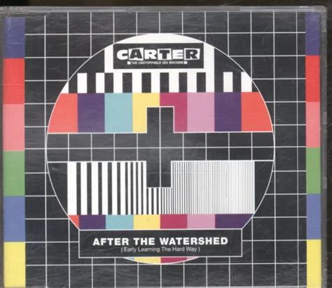 Carter The Unstoppable Sex Machine After The Watershed Early Learning