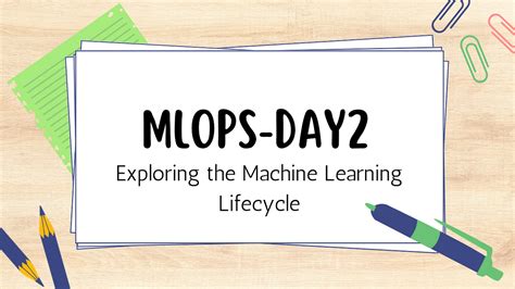 Mlops Day 2 Exploring The Machine Learning Lifecycle By Siddharth Singh Medium
