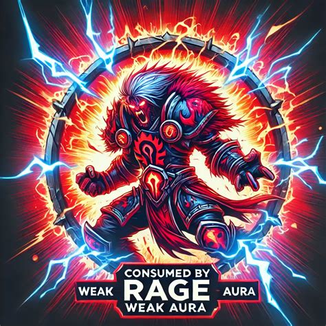 Consumed By Rage Weak Aura Master Rage Management In Wow