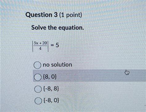 Solved Question 3solve The Equation 5x 204 5no