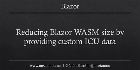 Reducing Blazor Wasm Size By Providing Custom Icu Data Meziantous Blog