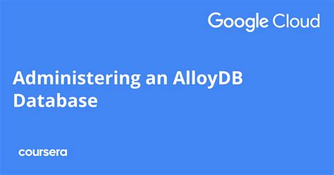 Administering An Alloydb Database