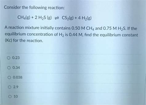 Solved Consider The Following Reaction Ch4 G 2 H2s G