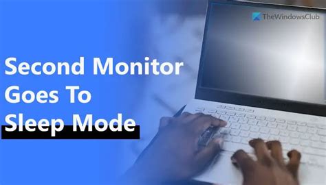 Second Monitor Goes To Sleep And Won T Wake Up