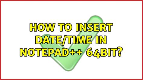 How To Insert Datetime In Notepad 64bit 2 Solutions Youtube